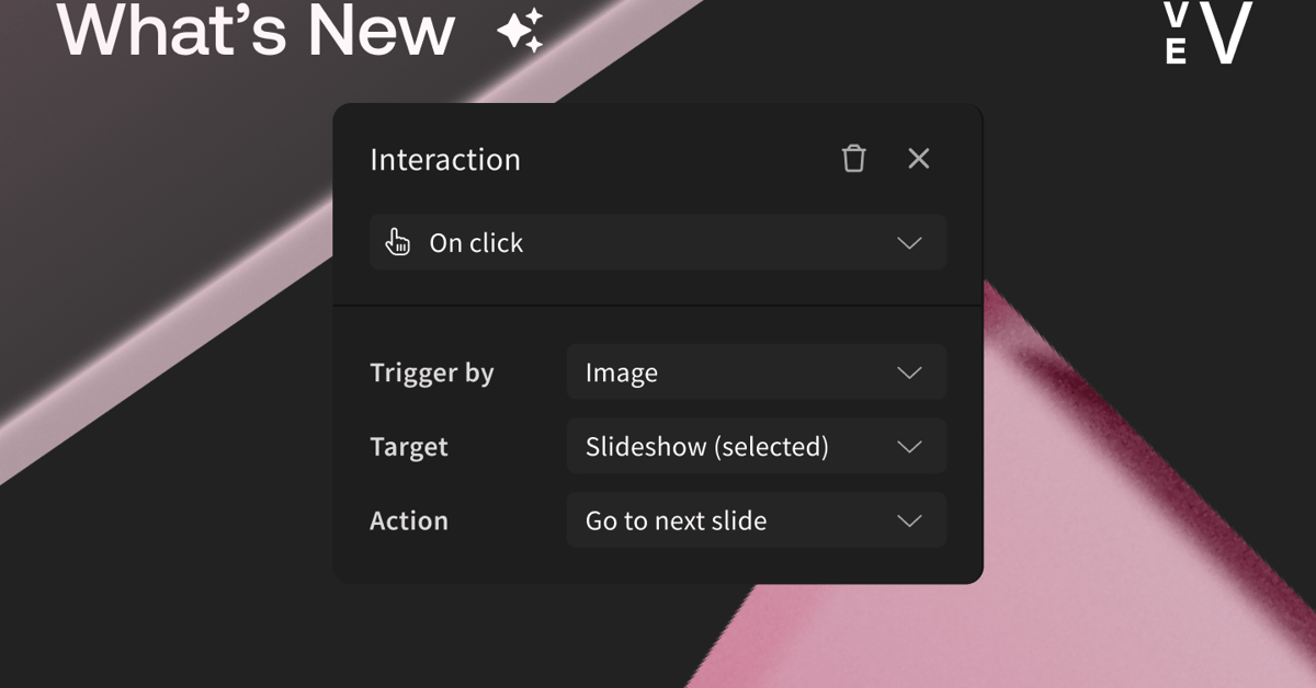 What's New: Interactions & Slider