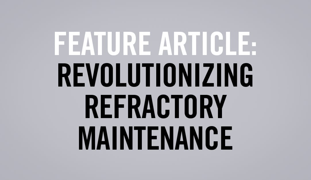 Revolutionizing Refractory Maintenance