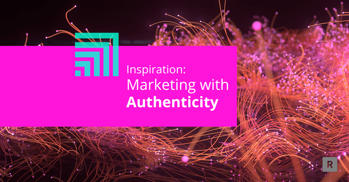 Authentic Marketing Inspiration